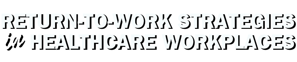 2023 Return-to-Work Strategies in Healthcare Workplaces Conference